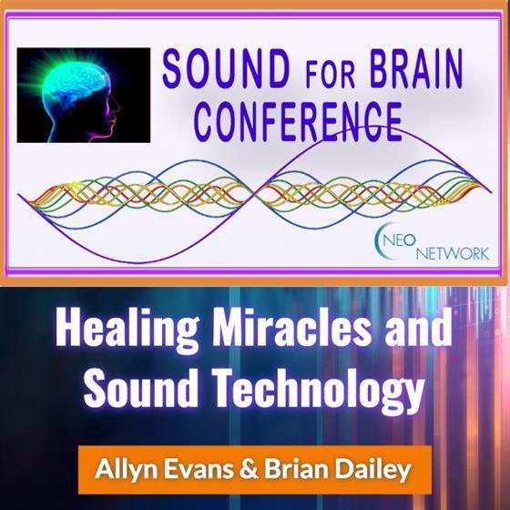 Healing Miracles and Sound Technology with Allyn Evans and Brian Dailey ...
