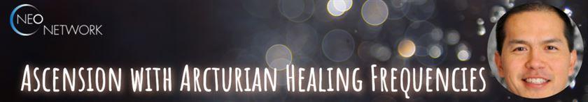 Ascension with Arcturian Healing Frequencies with Gene Ang - New Earth One Network