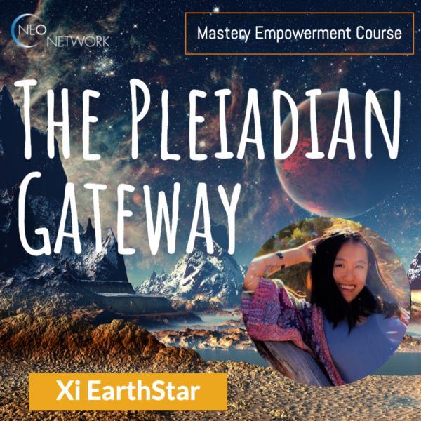 Mastery Empowerment Course: The Pleiadian Gateway with Xi EarthStar - New Earth One Network