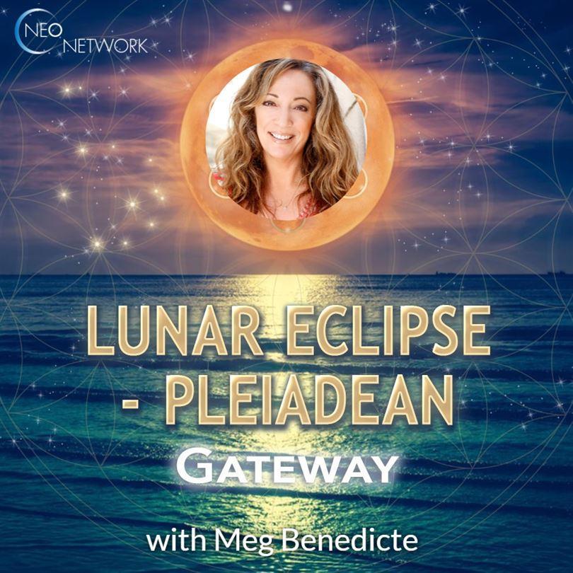 Mastery Empowerment Course: Lunar Eclipse-Pleiadean Gateway Activations with Meg Benedicte - New ...