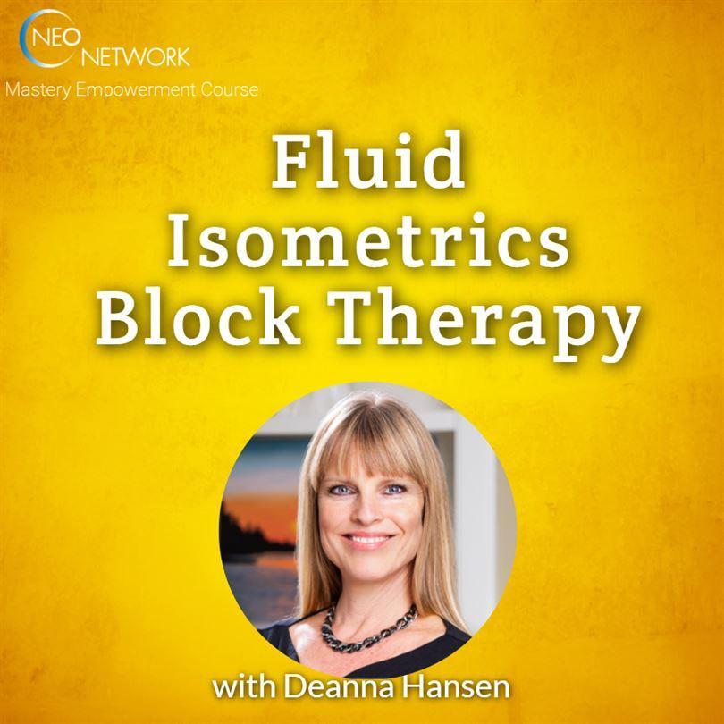 Mastery Empowerment Course: Fluid Isometric Block Therapy with Deanna ...