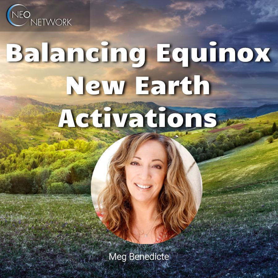 Mastery Empowerment Course: Balancing Equinox New Earth Activations with Meg Benedicte - New ...