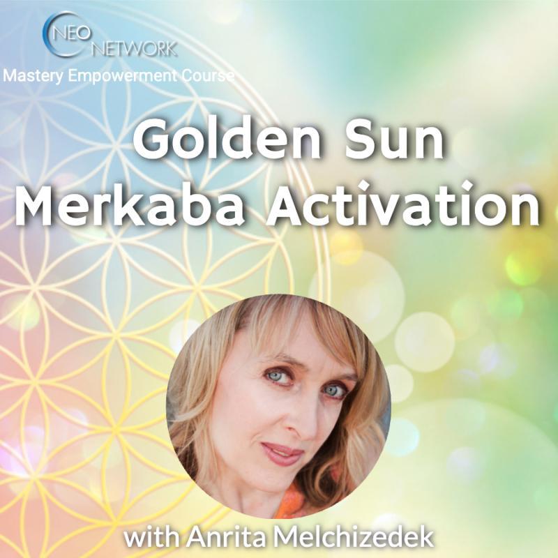 Mastery Empowerment Course: Anrita Melchizedek: Golden Sun Merkaba Activation - New Earth One ...