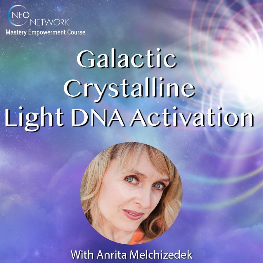 Mastery Empowerment Course: Anrita Melchizedek: Galactic Crystalline Light DNA Activation - New ...