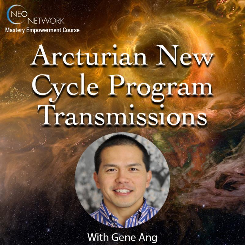 Mastery Empowerment Course: Arcturian New Cycle Program Transmissions with Gene Ang - New Earth ...
