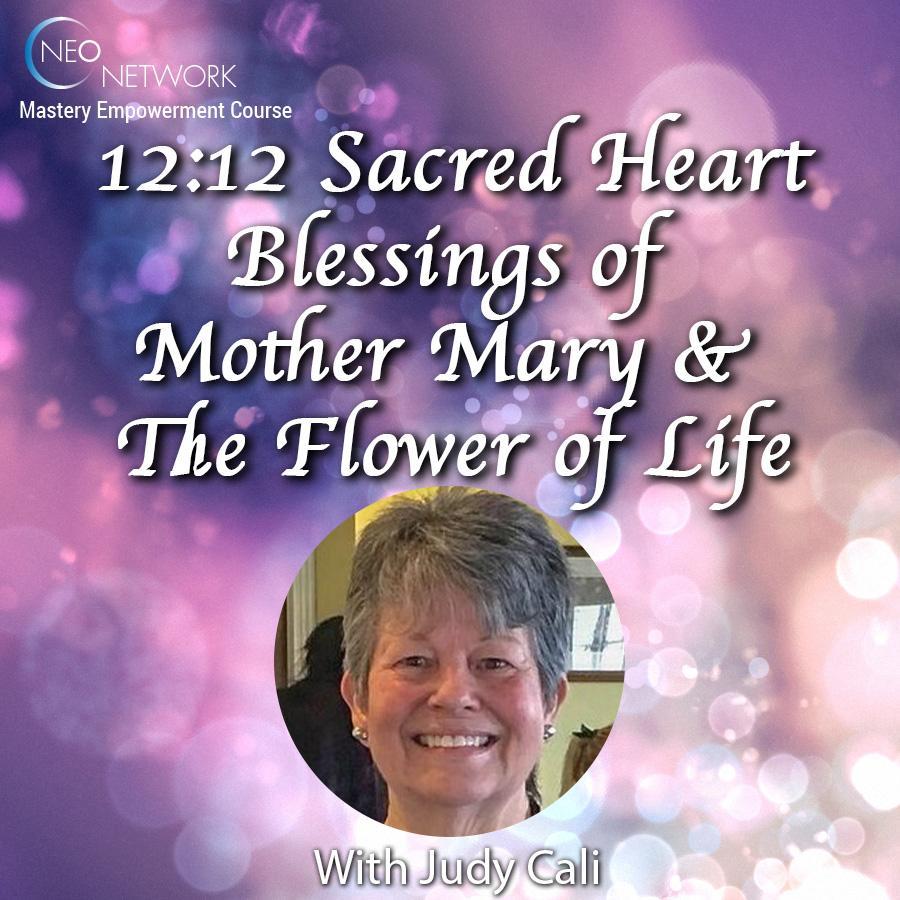 Mastery Empowerment Course: 12:12 Sacred Heart Blessings of Mother Mary & The Flower of Life ...