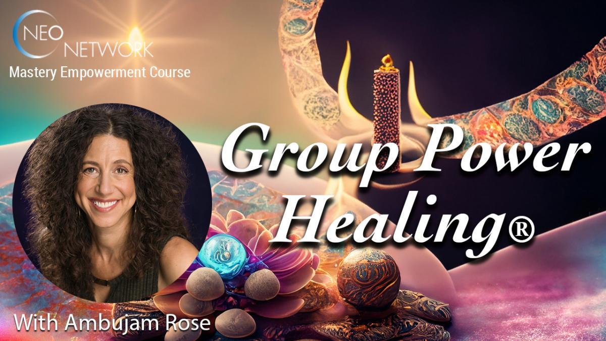 Mastery Empowerment Course: Group Power Healing® with Ambujam Rose ...