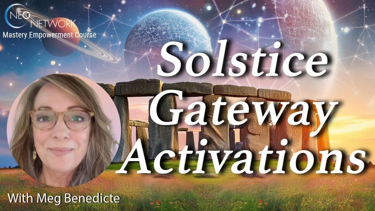 Mastery Empowerment Course: Solstice Gateway Activations with Meg Benedicte - New Earth One Network