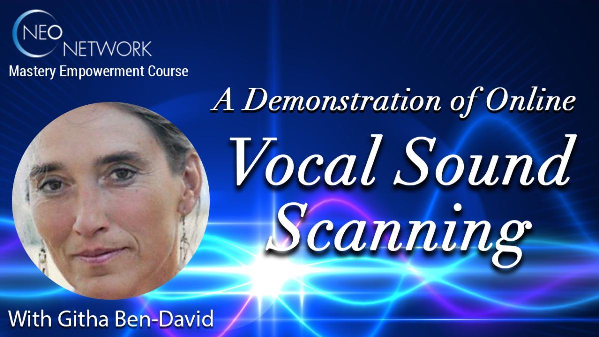Mastery Empowerment Course: Vocal Sound Scanning with Githa Ben-David - New Earth One Network