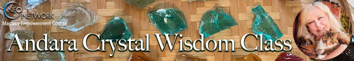 Mastery Empowerment Course: Andara Crystal Wisdom Class with Laurie Reyon and Master Cat Puddah ...