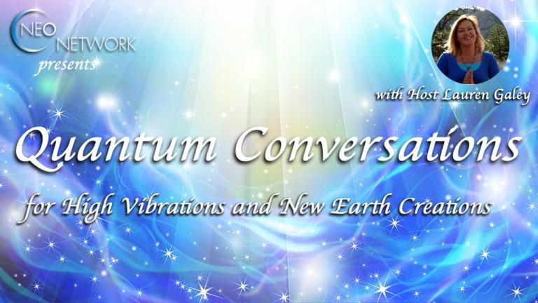 Welcome to Quantum Conversations - New Earth One Network