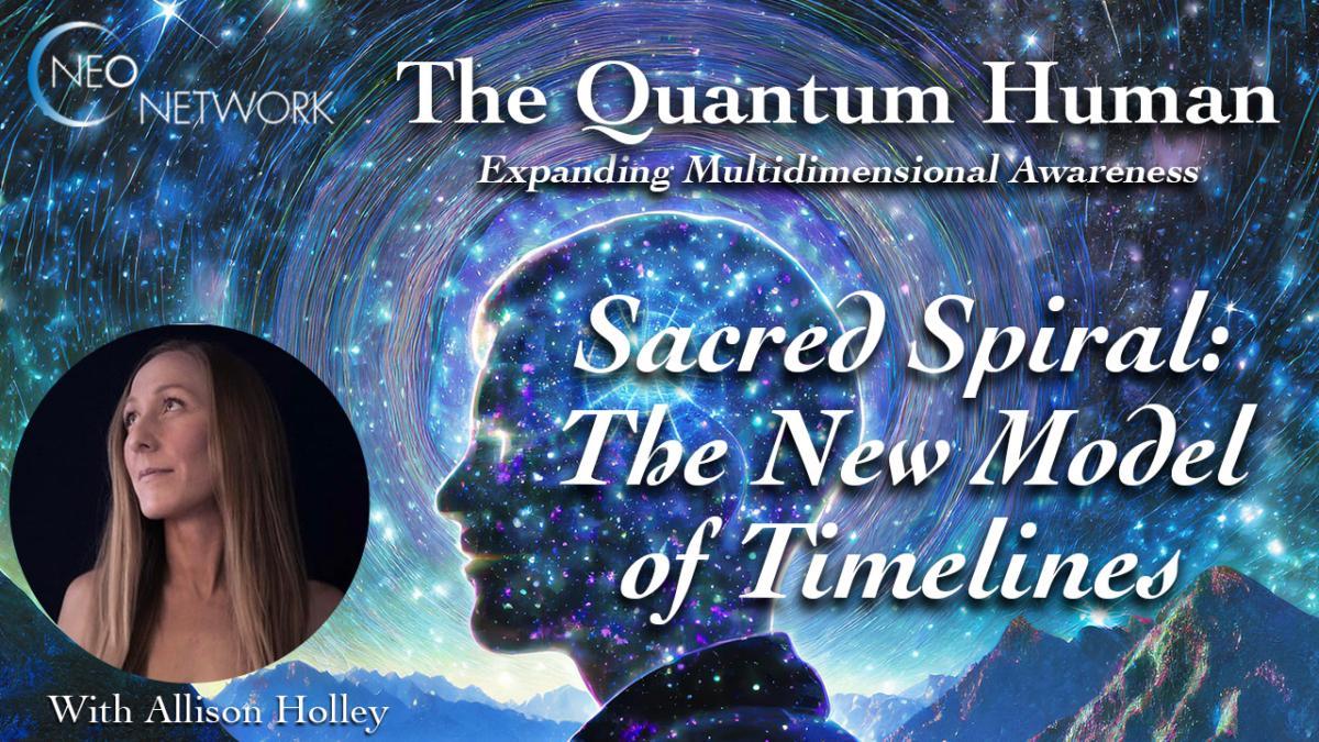 The Quantum Human | Sacred Spiral: The New Model of Timelines with ...