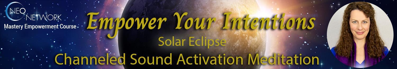 Mastery Empowerment Course: Empower Your Intentions with Solar Eclipse Energies Channeled Sound ...
