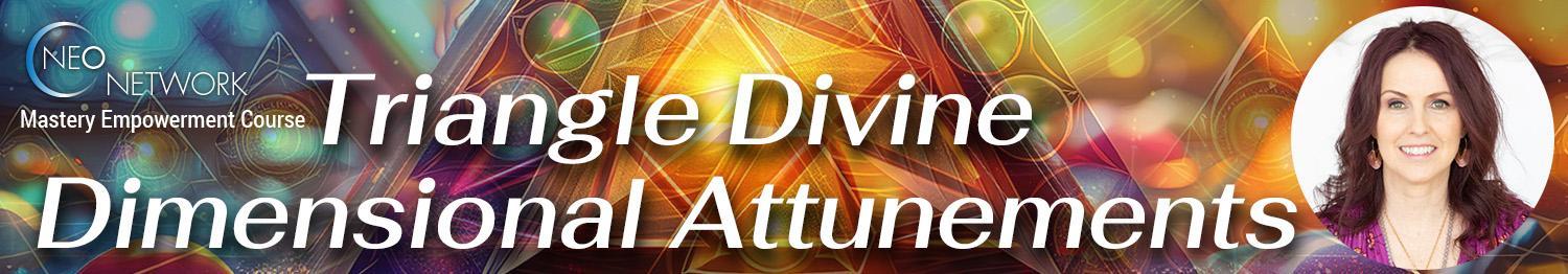 Mastery Empowerment Course: Triangle Divine Dimensional Attunements with Christel Hughes - New ...