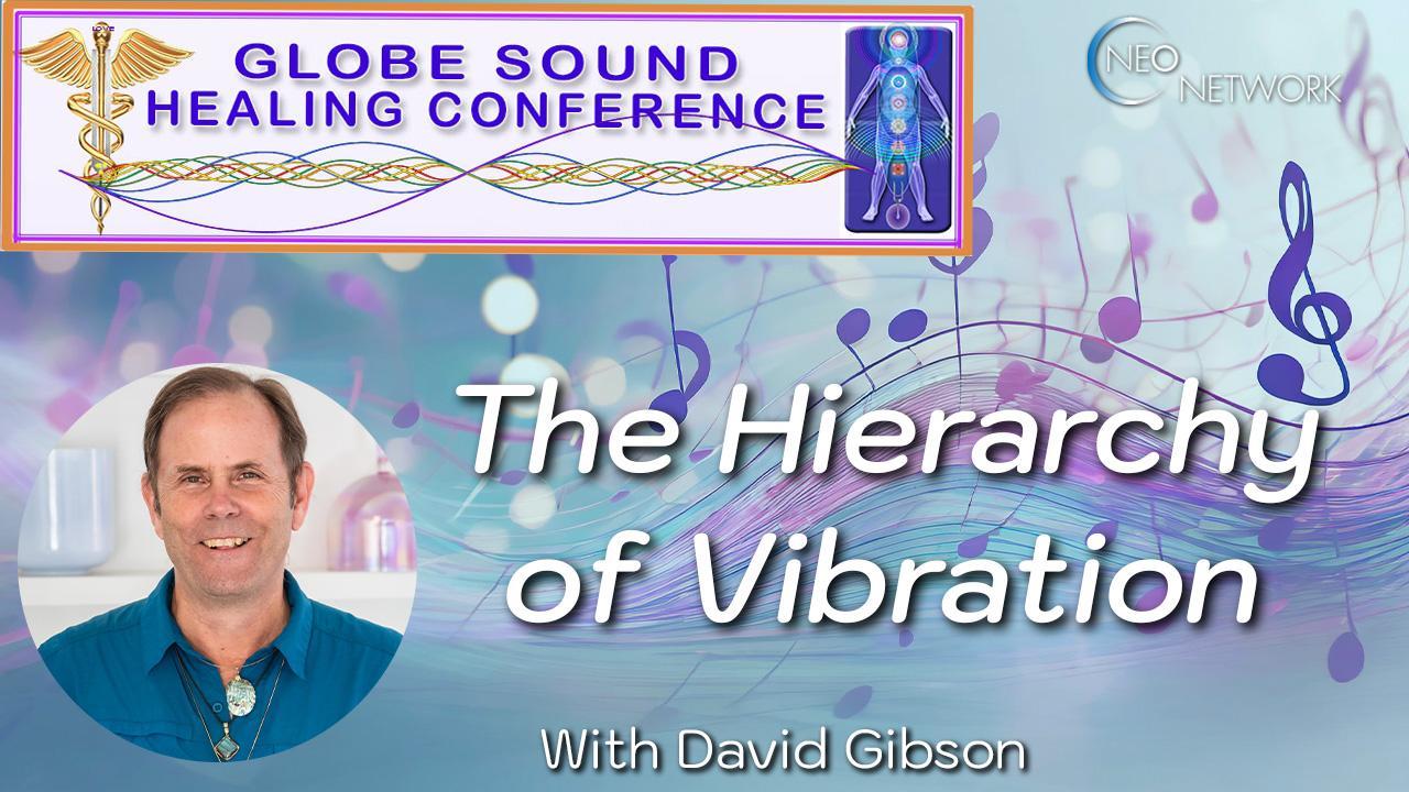 GSH2024 | The Hierarchy of Vibration with David Gibson | Sound Bath with David Gibson - New ...