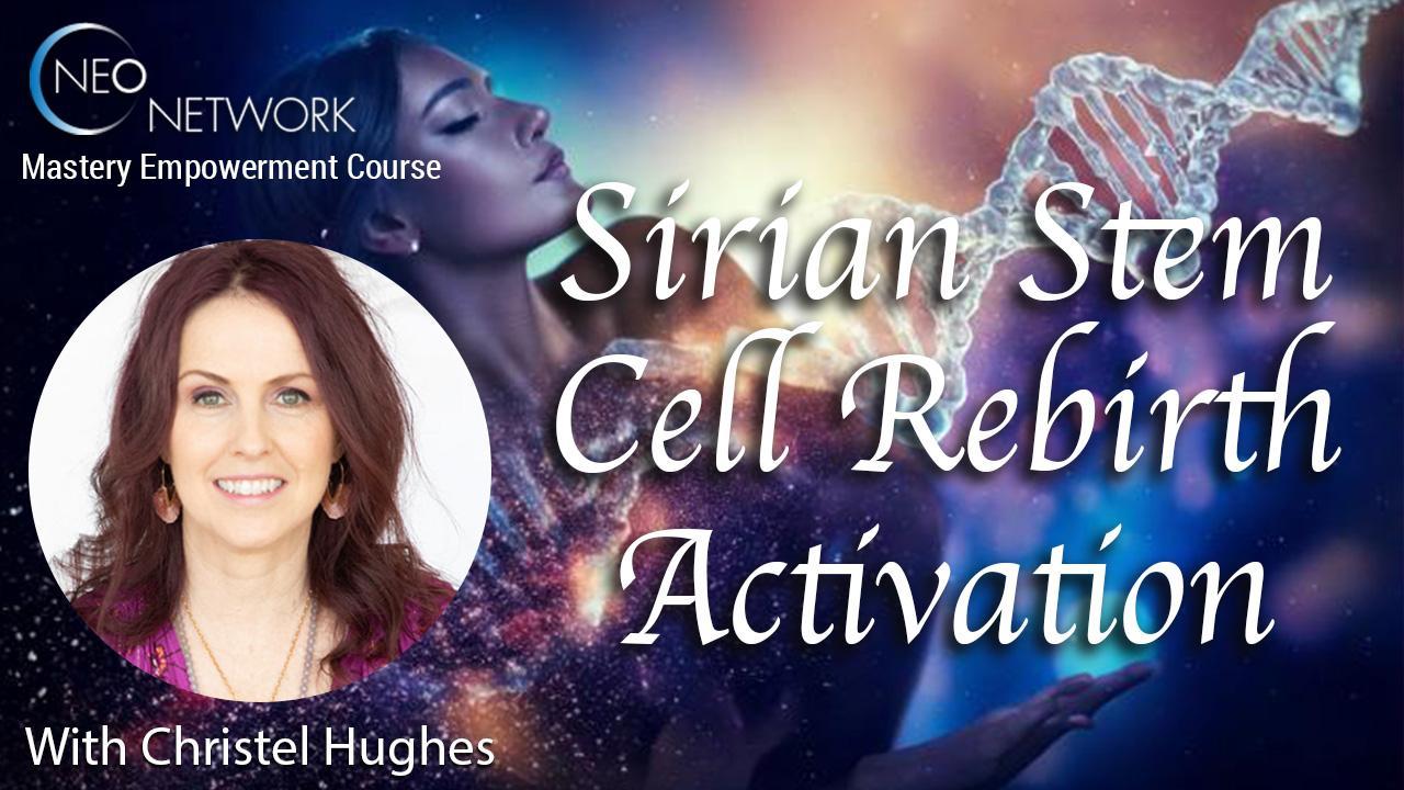 Mastery Empowerment Course: Sirian Stem Cell Rebirth Activation with Christel Hughes - New Earth ...