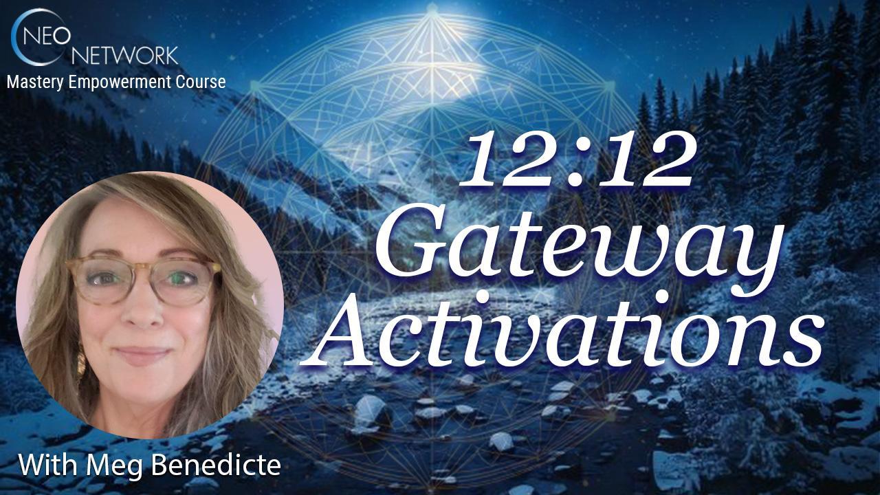 Mastery Empowerment Course: 12:12 Ascension Gateway with Meg Benedicte - New Earth One Network