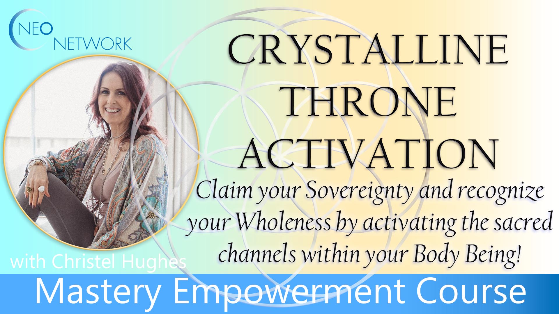 Mastery Empowerment Course: CRYSTALLINE THRONE ACTIVATION with Christel Hughes - New Earth One ...