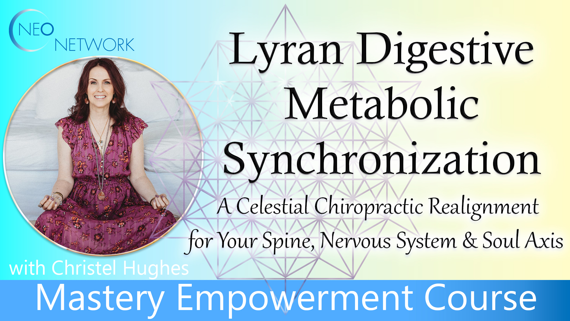 Mastery Empowerment Course: Lyran Digestive Metabolic Synchronization with Christel Hughes - New ...