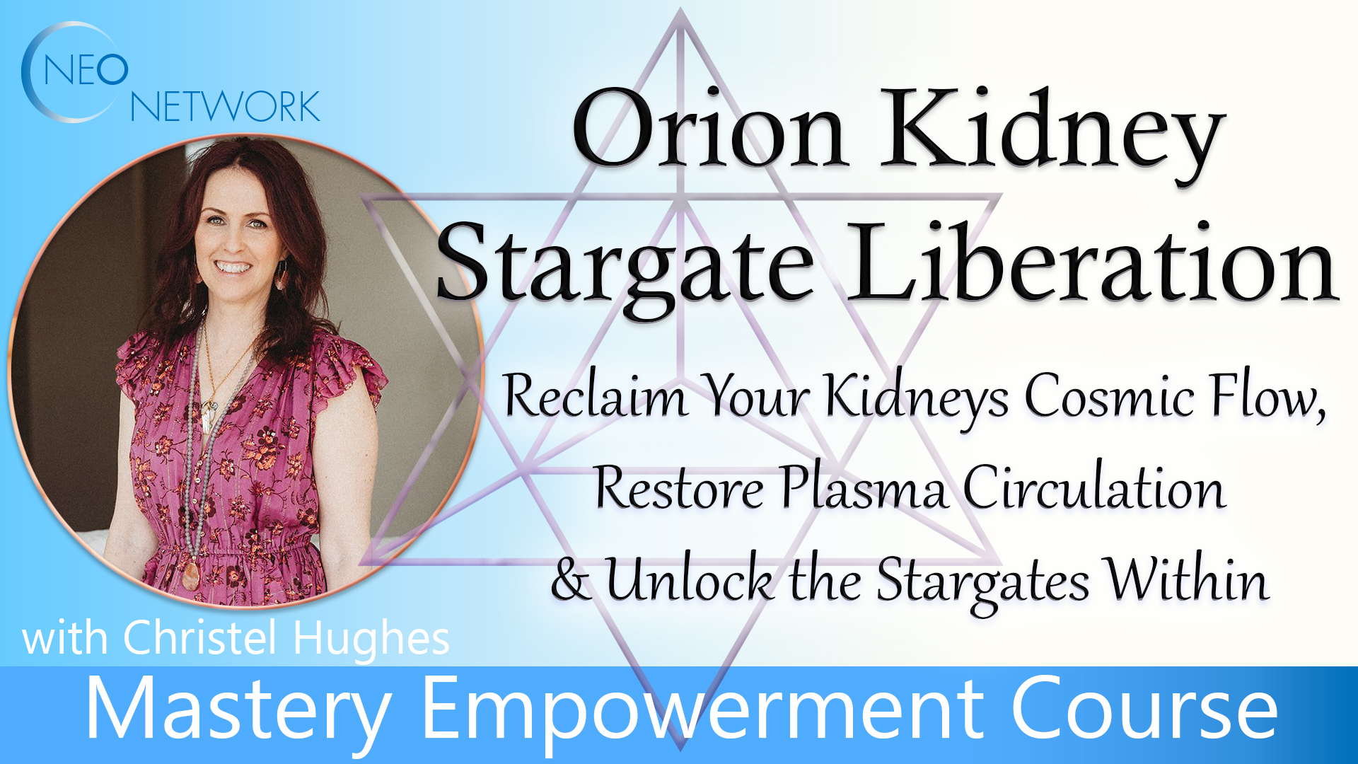 Mastery Empowerment Course: Orion Kidney Stargate Liberation with Christel Hughes - New Earth ...