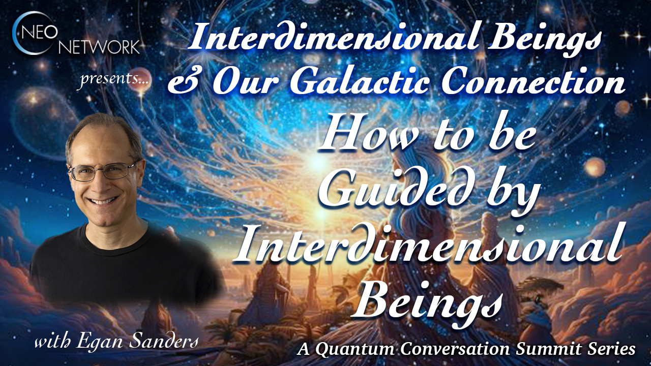 How to be Guided by Interdimensional Beings with Egan Sanders - New Earth One Network