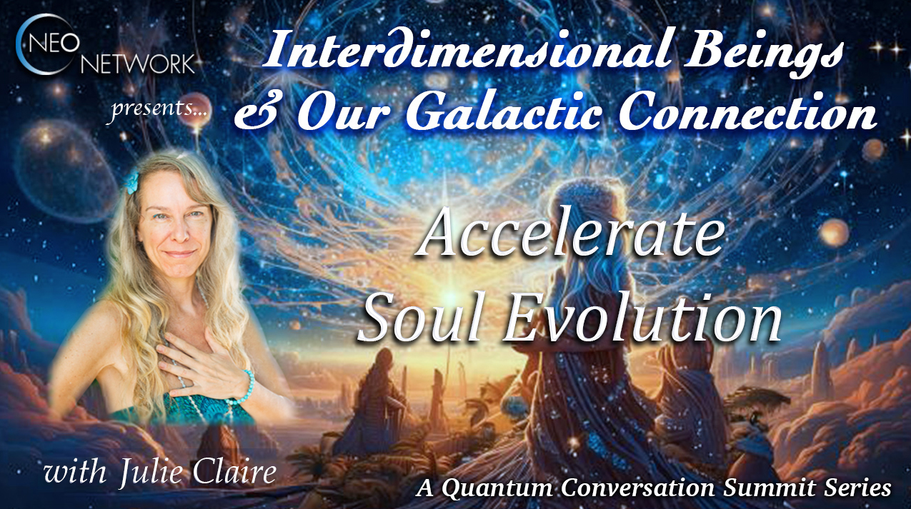 Accelerate Soul Evolution with Julie Claire - New Earth One Network